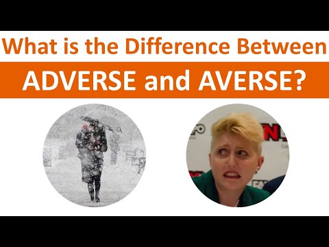 The Difference Between ADVERSE and AVERSE? (6 Examples)