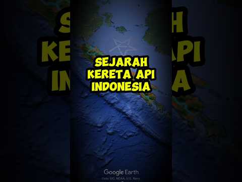 Sejarah Kereta Api Indonesia
