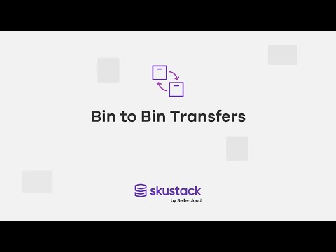 Bin To Bin Transfer | Skustack Tutorial