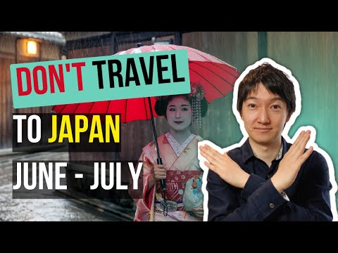 Why you shouldn't travel to Japan in June and July | Travel tips