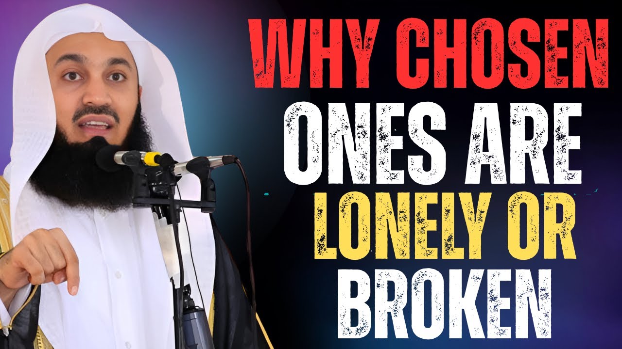Why the Chosen Ones Often Feel Lonely or Broken | Powerful Islamic Reminder by Mufti Menk