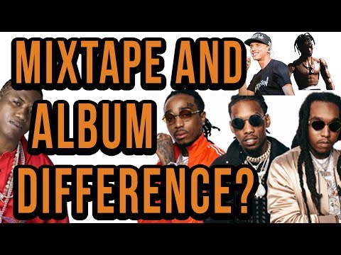 What's The Difference Between Mixtape And Album?