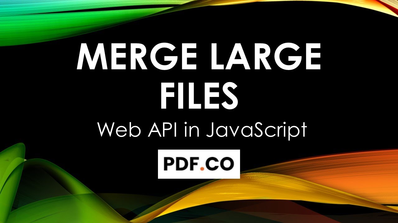 Merge Large Files in JavaScript (Node.js) using PDF.co Web API