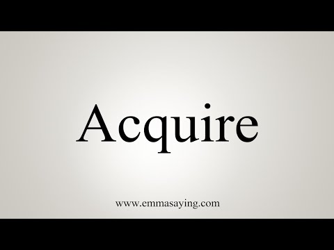 How To Say Acquire