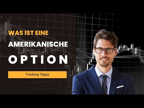 Was ist eine Amerikanische Option?