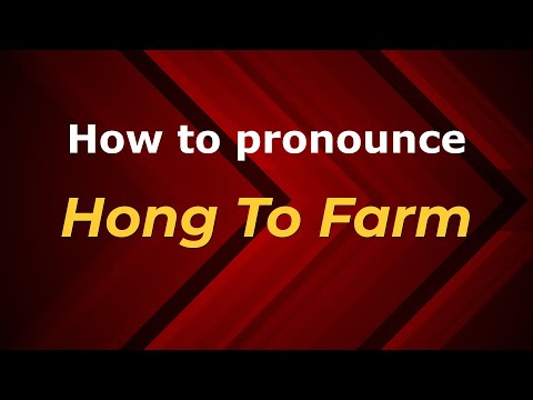How to pronounce Hong To Farm in Malaysia? Malaysian pronunciation of Hong To Farm - Pronounce Names
