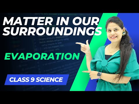 Evaporation | Chapter 1 | Matter in Our Surroundings | Class 9 Science