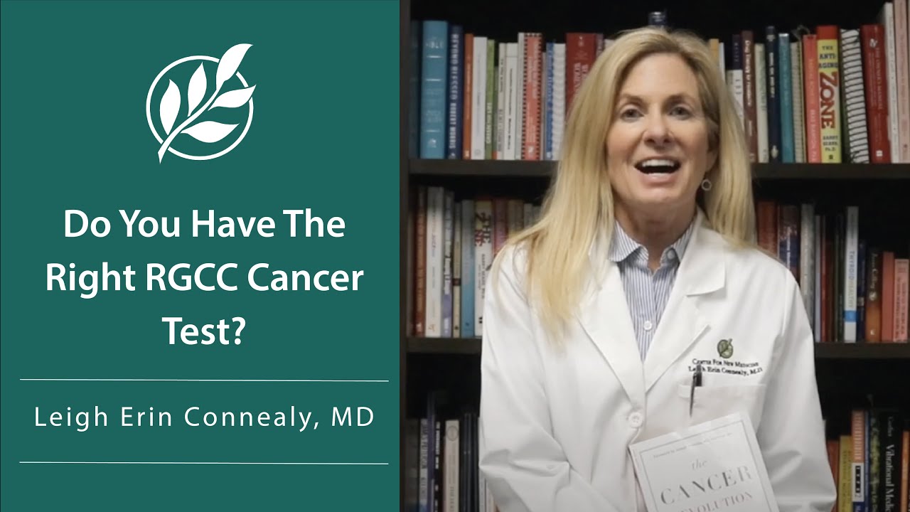 Do you have the right test? RGCC Cancer Test with Leigh Erin Connealy, MD