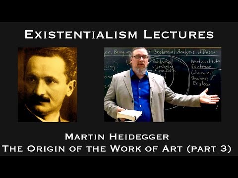 Martin Heidegger | The Origin of the Work of Art (part 3) | Existentialist Philosophy & Literature
