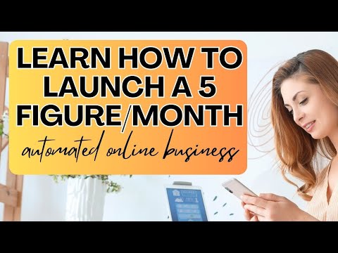 2024 - Create a 5 Figure/Month Automated Online Business Blueprint