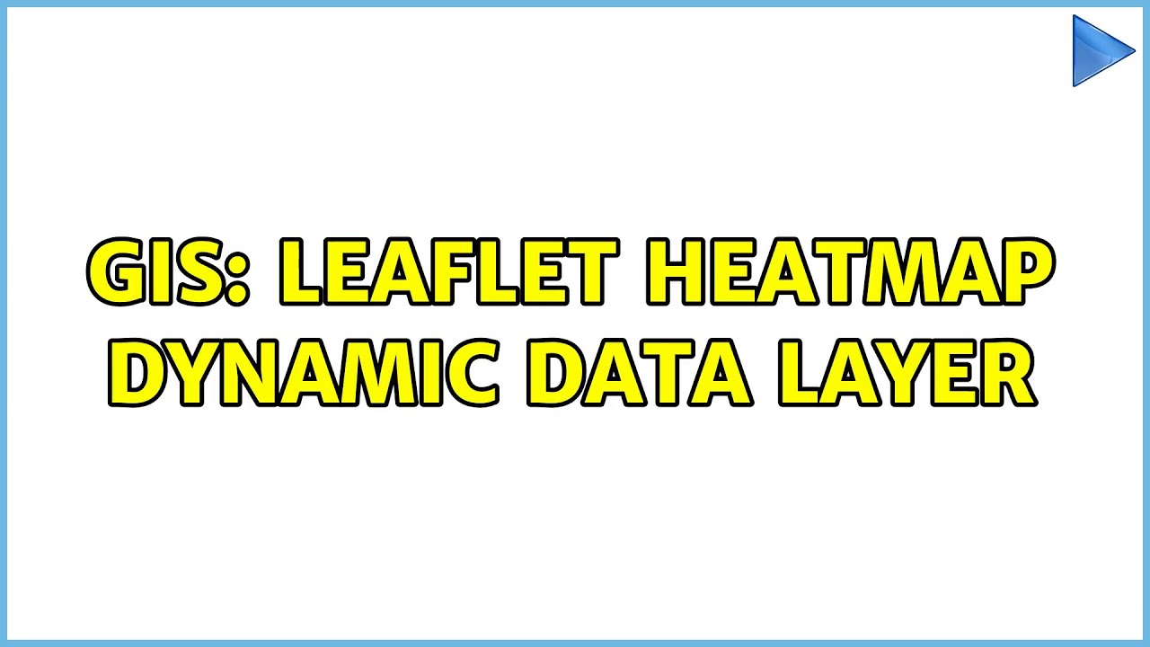 GIS: Leaflet Heatmap Dynamic data layer