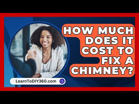 How Much Does It Cost To Fix A Chimney? - LearnToDIY360.com