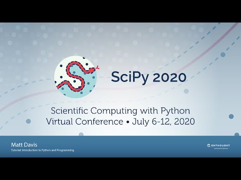 Introduction to Python and Programming | SciPy 2020 | Matt Davis