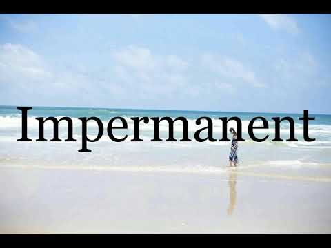 How To Pronounce Impermanent🌈🌈🌈🌈🌈🌈Pronunciation Of Impermanent