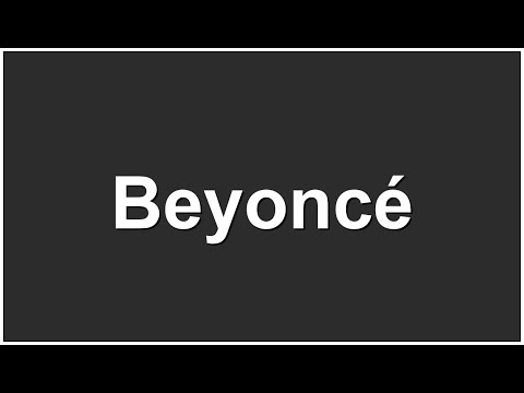 How to pronounce Beyoncé