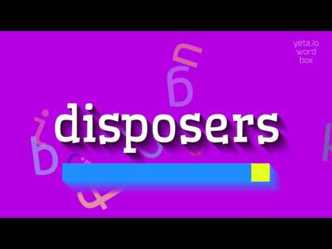 HOW TO PRONOUNCE DISPOSERS?