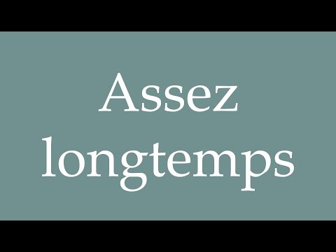 How to Pronounce ''Assez longtemps'' (Long enough) Correctly in French