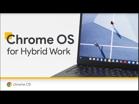 Chrome OS for Hybrid Work
