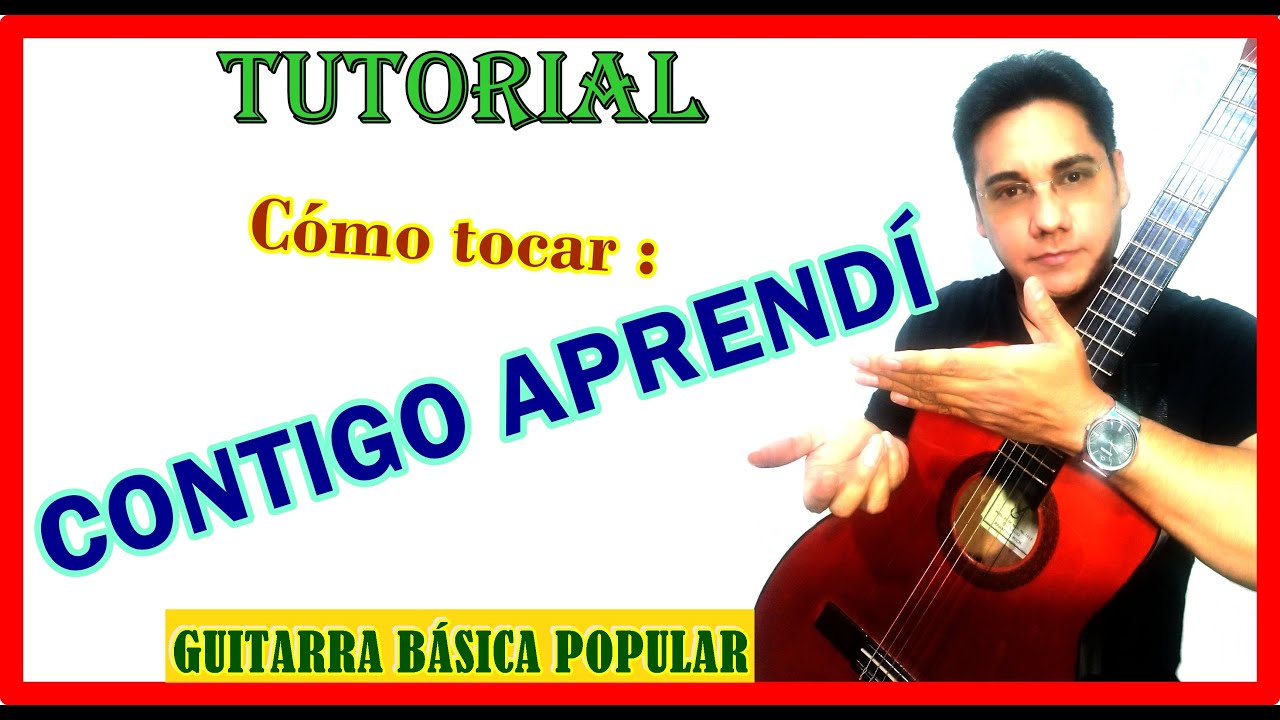 How to play CONTIGO APRENDÍ - Chords for Contigo aprendí - Guitar tutorial for Contigo aprendí
