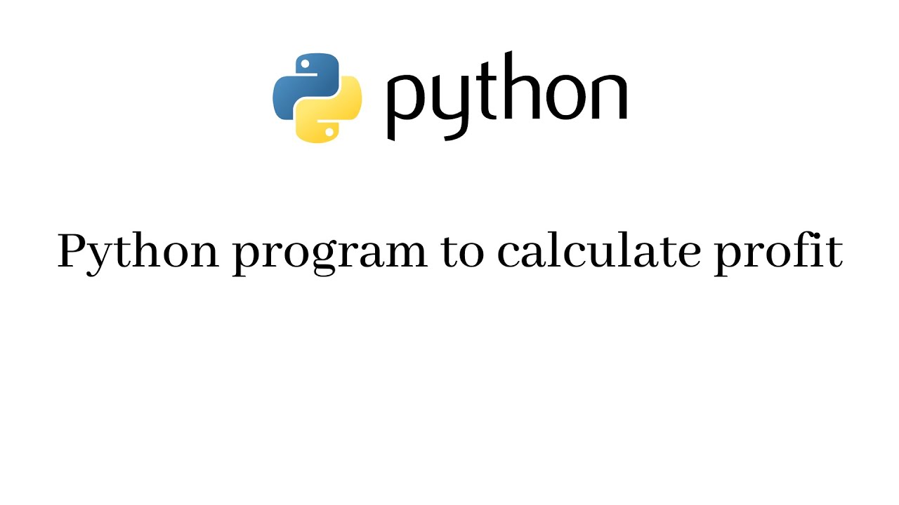 Python program to calculate profit