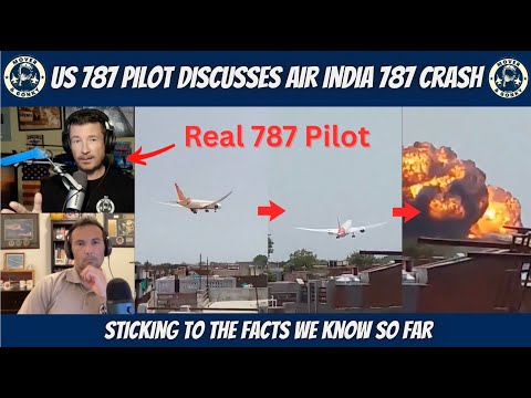 Air India 787 Crash – A Real 787 Pilot Breaks It Down