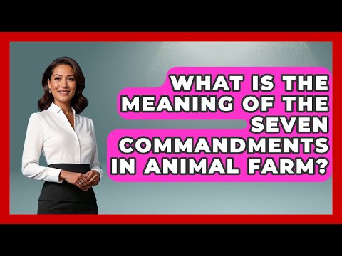 What Is The Meaning Of The Seven Commandments In Animal Farm? - Literary Icons