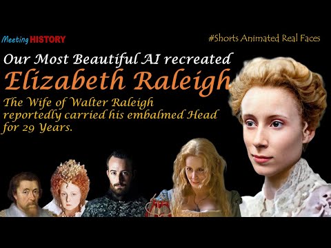 Elizabeth Raleigh: Wife of Walter Raleigh Who Treasured His Head