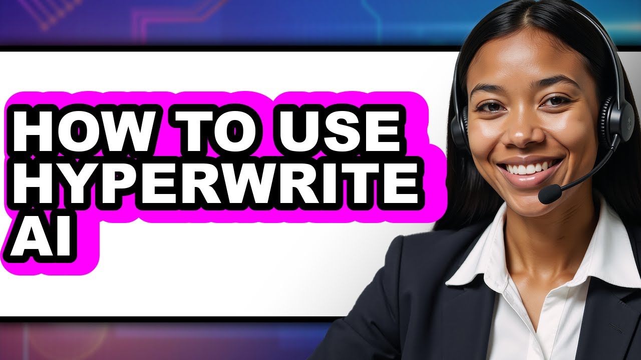 How to Use Hyperwrite Ai - Full Guide