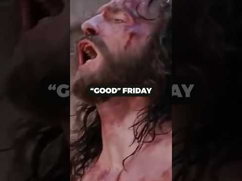 Why Do We Call Jesus' Crucifixion "Good" Friday?