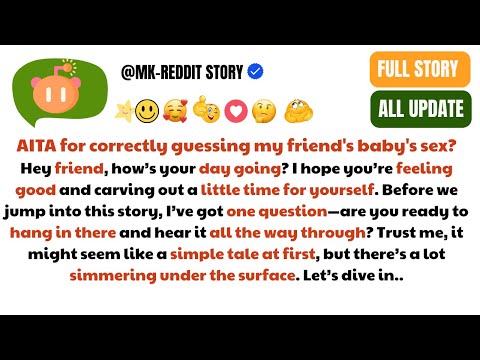 AITA for correctly guessing my friend's baby's sex?|aita reddit stories