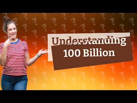What is 100 billion called?