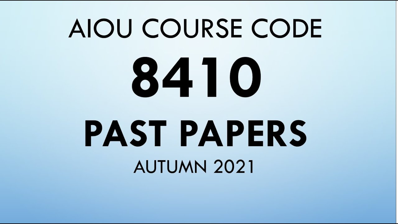 Aiou Course Code 8410 Past papers papers