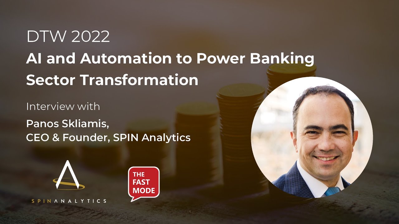 AI and Automation to Power Banking Sector Transformation: SPIN Analytics at DTW 2022