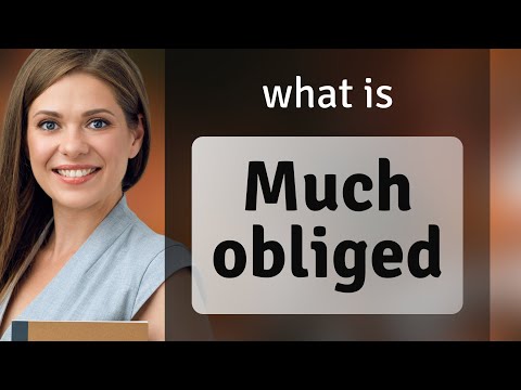 Unlocking Politeness in English: "Much Obliged"
