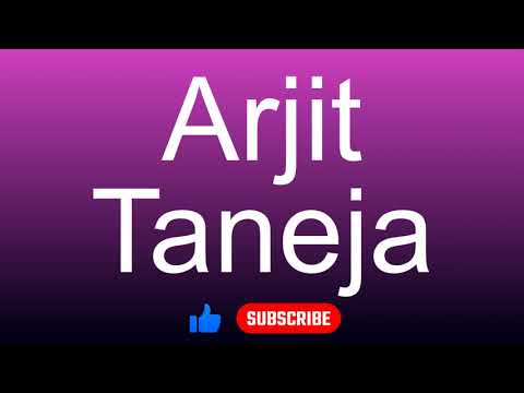 How to correctly pronounce - Arjit Taneja