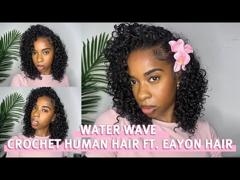 YESSSSS! āØThe BEST Naturally Water Wave CROCHET Human Hair Ft. Eayon Hair
