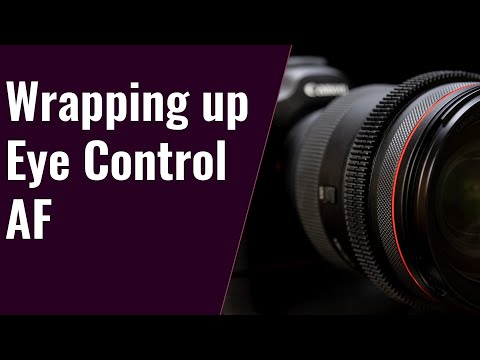 Canon R5 II: Wrapping up Eye Control AF