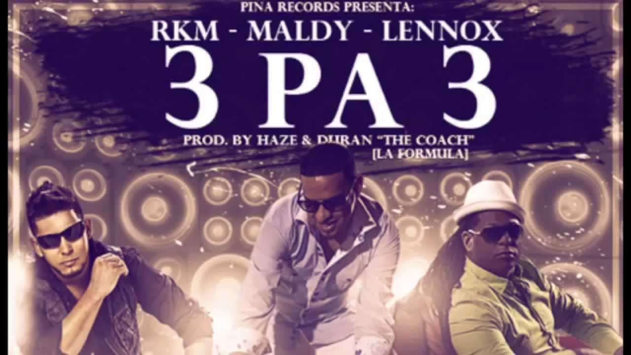 RKM, Maldy, and Lennox - 3 Pa 3 (La Formula) [Official Audio]