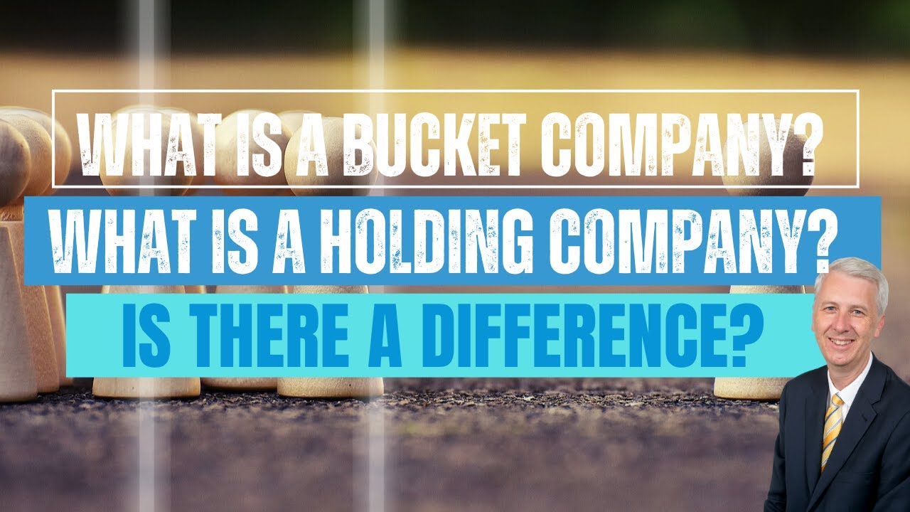 Understanding the Differences Between Bucket Companies and Holding ...