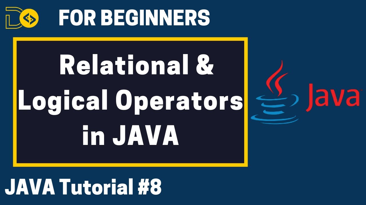 Relational & Logical Operators in Java | Java Tutorial for Beginners #8