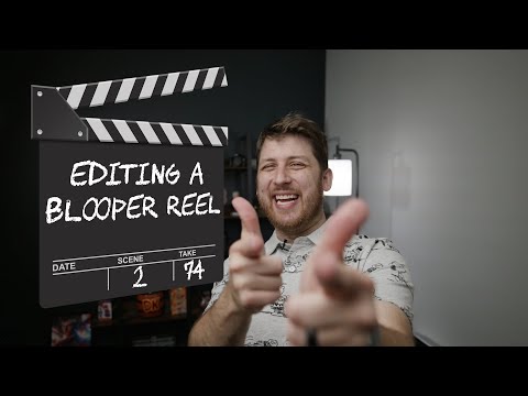 How to edit a Blooper Reel