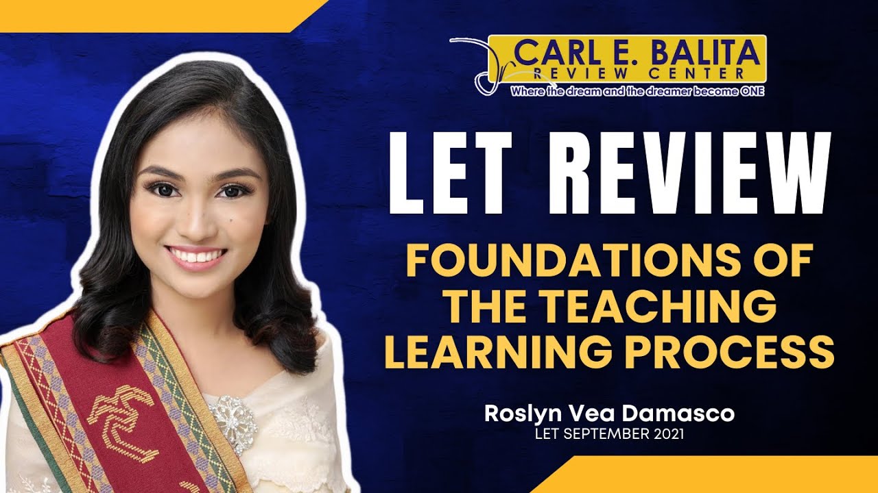 CBRC LET Lecture: Foundations of the Teaching Learning Process | Vea Damasco
