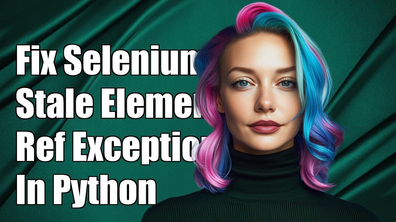 Fixing Selenium Stale Element Reference Exception in Python: A Complete Guide