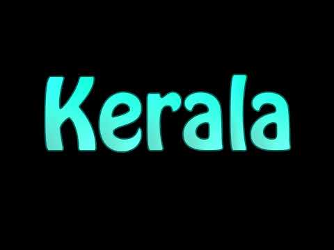 Learn How To Pronounce Kerala
