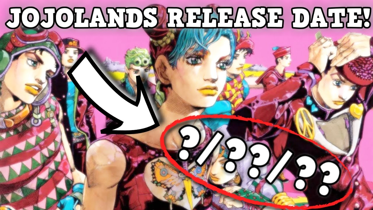 THE JOJOLANDS RELEASE DATE REVEALED!