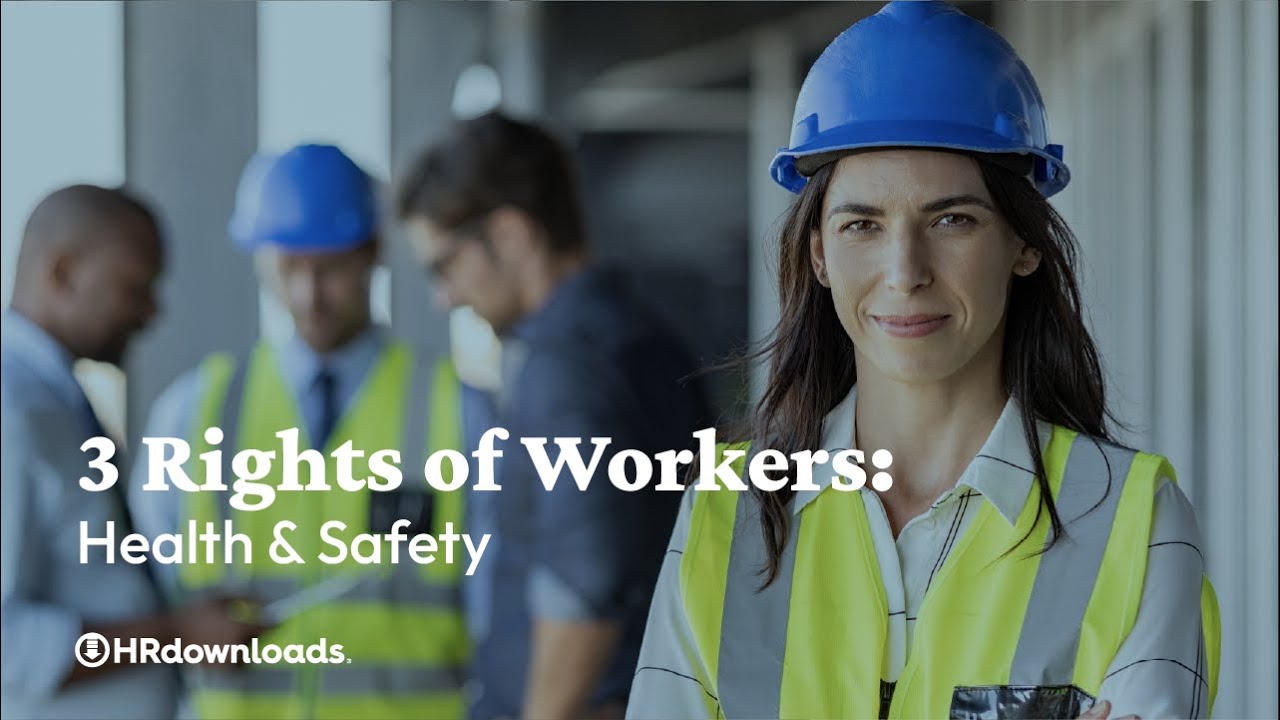 3 Rights of Workers: Health & Safety | HRdownloads [2022]
