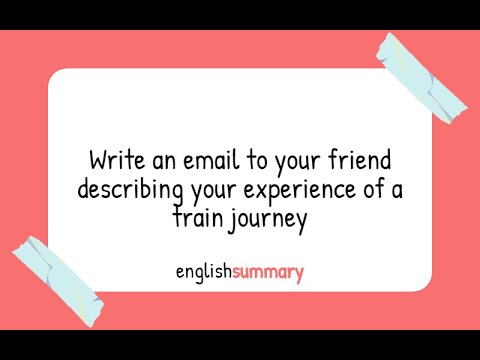 Write an email to your friend describing your experience of a train journey