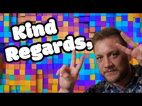 KIND REGARDS | Or The Worst Way You Could Possibly Sign Off An Email