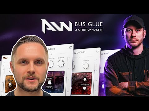 How ANDREW WADE Gets PERFECT Mixes - JST Andrew Wade Bus Glue Review