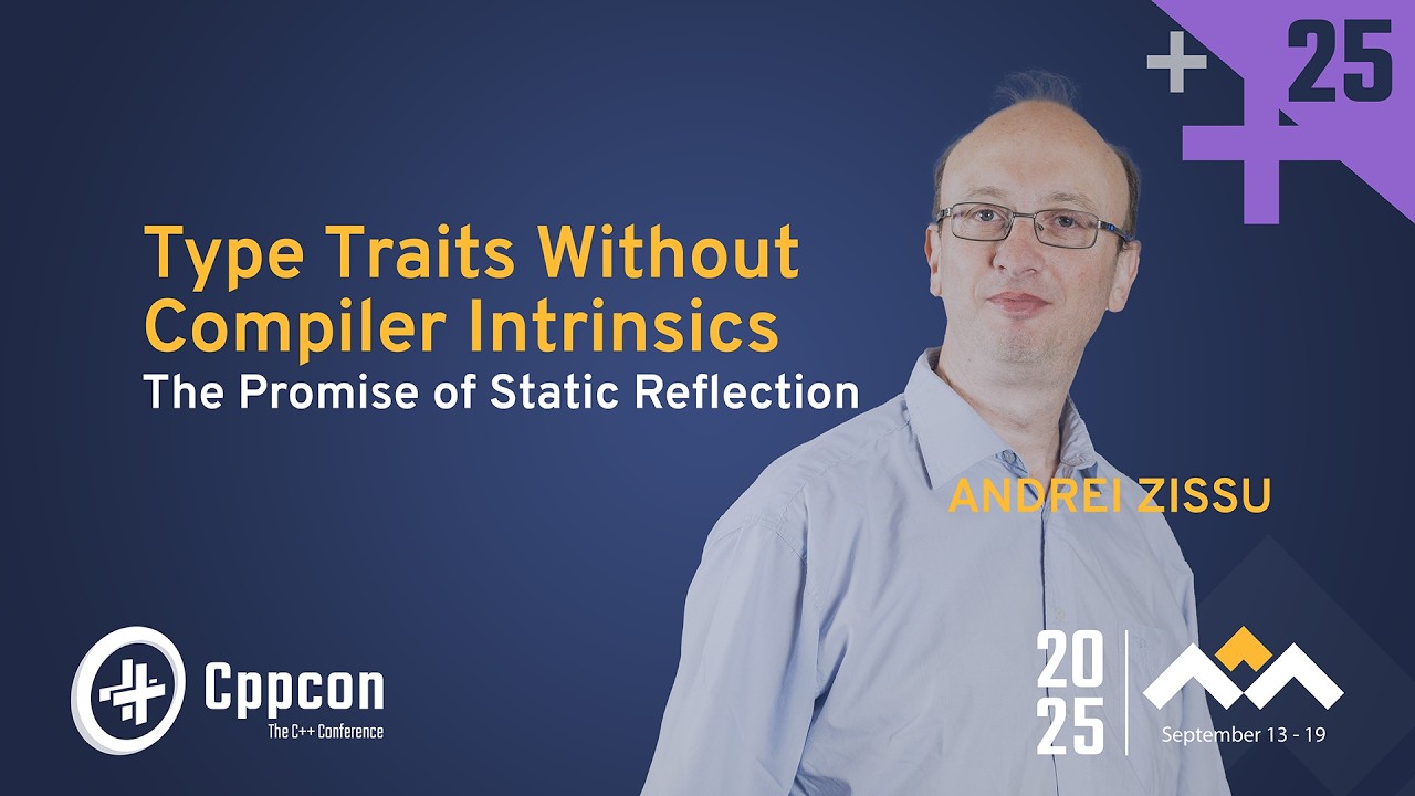 How to Build Type Traits in C++ Without Compiler Intrinsics Using Static Reflection - Andrei Zissu